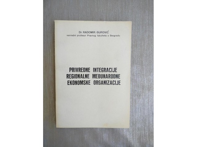 Dr Radomir Đurović - Privredne integracije