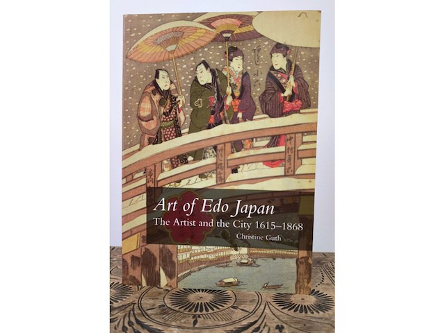 ART OF EDO JAPAN - Christine Guth, ukiyo-e monografija