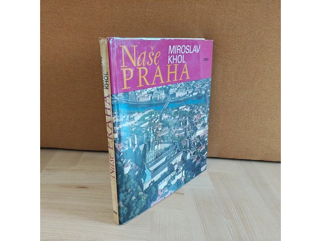 Miroslav Khol, Bohumil Říha - Naše Praha