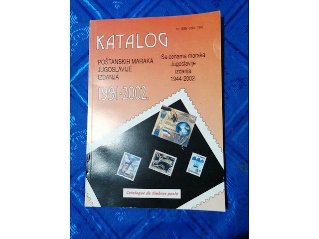 KATALOG POŠTANSKIH MARAKA JUGOSLAVIJE IZDANJA 1991-2002