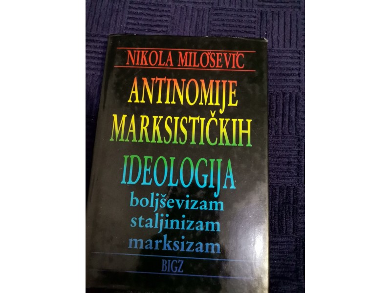 Nikola Milošević, ANTINOMIJE MARKSISTIČKIH IDEOLOGIJA