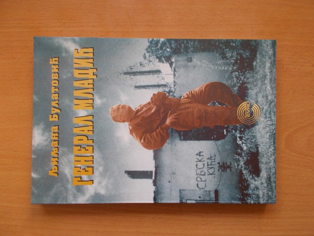 GENERAL MLADIC - LJILJANA BULATOVIC