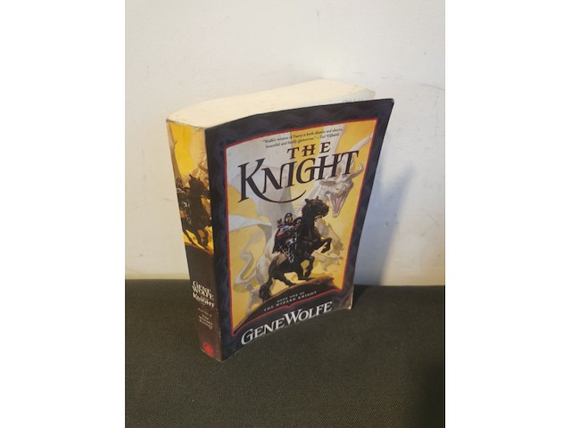 Gene Wolfe THE KNIGHT