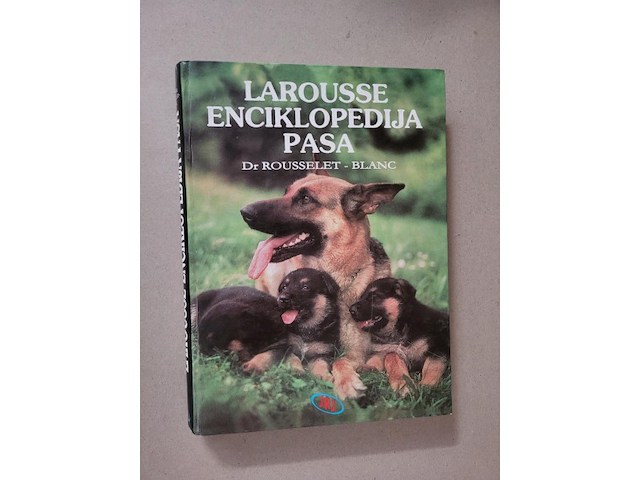 Larousse Enciklopedija pasa - Pierre Rousselet-Blanc