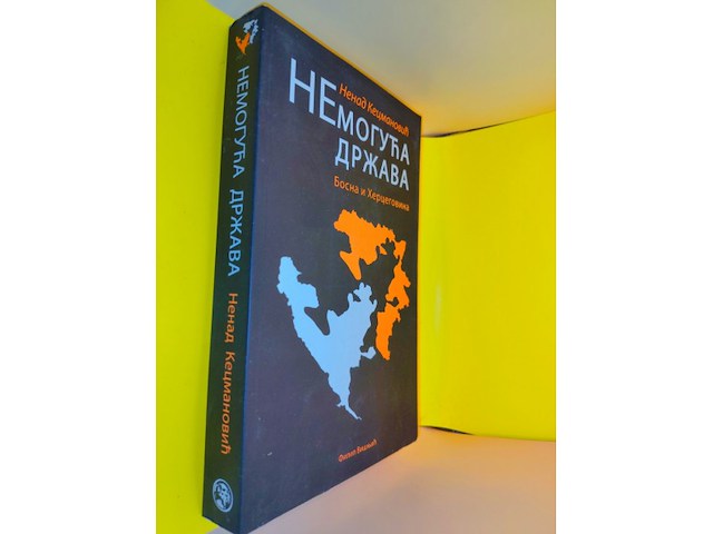 NEMOGUĆA DRŽAVA - Nenad Kecmanović