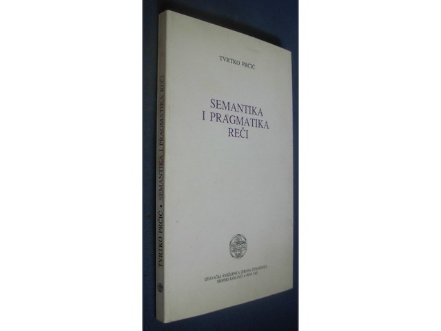 SEMANTIKA I PRAGMATIKA REČI - Tvrtko Pričić