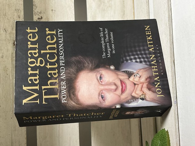 Jonathan Aitken Margaret Thatcher: Power and Personalit