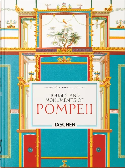Fausto & Felice Niccolini: Houses and Monuments of Pompeii (45th Edition)