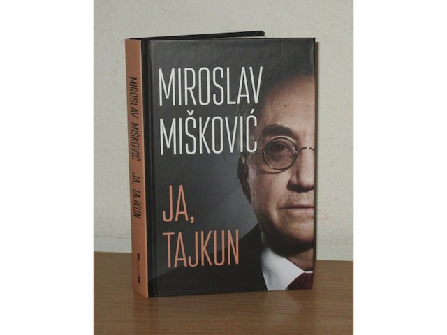 MIROSLAV MIŠKOVIĆ - JA, TAJKUN