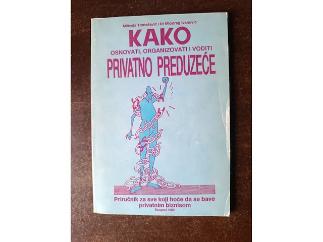 Kako osnovati, organizovati i voditi privatno preduzeće