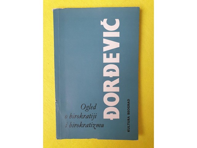 Jovan Đorđević - Ogled o birokratiji i birokratizmu