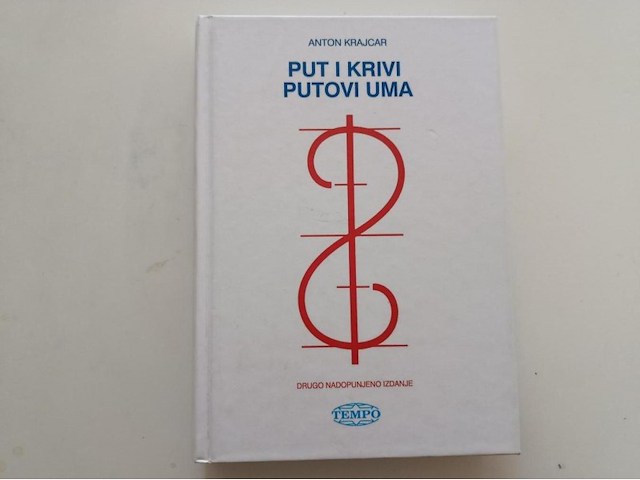 Put i krivi putovi uma - Anton Krakcar