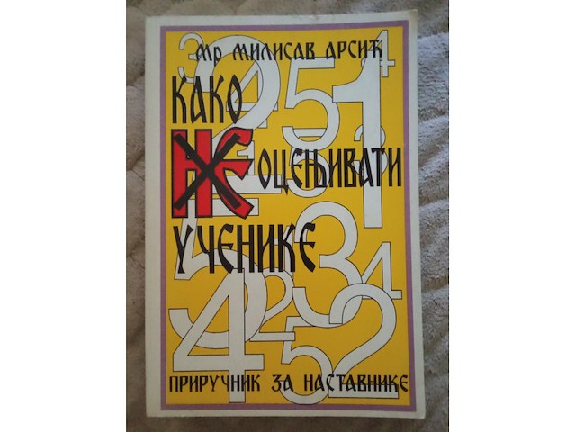 Kako (ne)ocenjivati učenike - Mr. Milisav Arsić