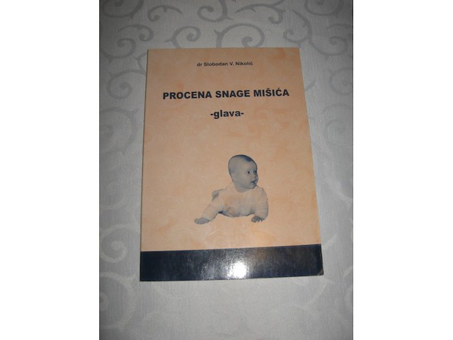 Procena snage mišića - glava  Slobodan Nikolić
