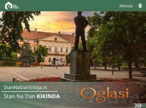 Stan Na Dan KIKINDA - Stan Na Dan Srbija .rs