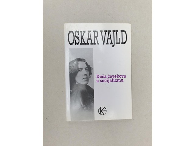 Oskar Vajld - Duša čovekova u socijalizmu