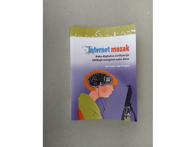 Internet mozak - Gigi Vorgan, Geri Smol