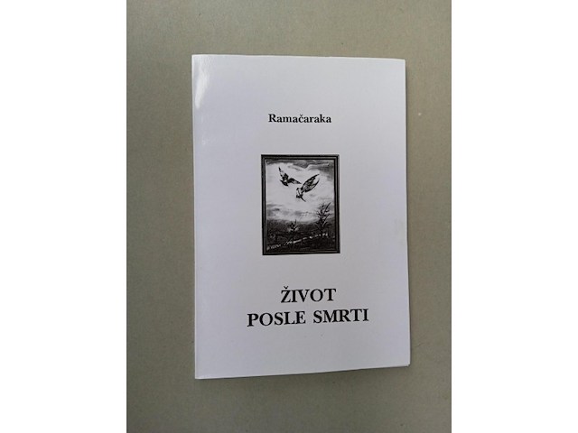 Život posle smrti - Jogi Ramačaraka, Retko !!!