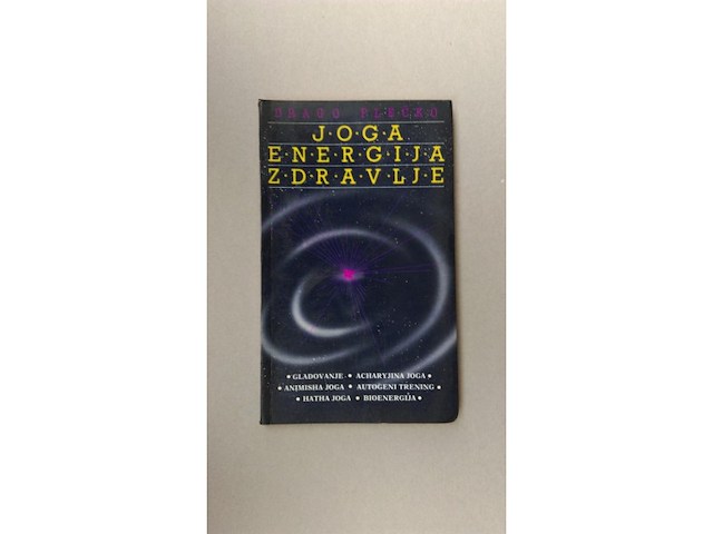 JOGA, ENERGIJA, ZDRAVLJE - Drago Plečko