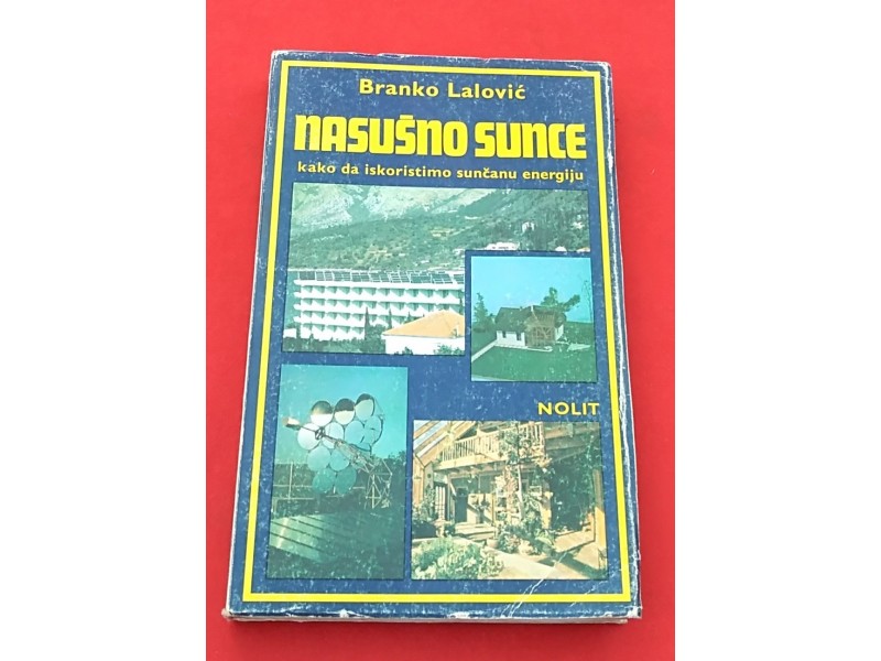 Nasušno sunce Kako da iskoristimo sunčanu energiju