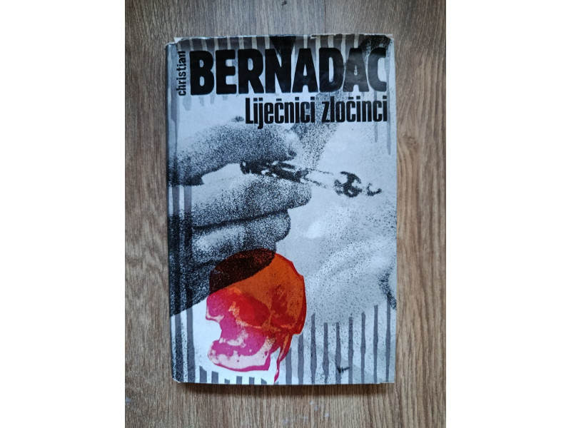Knjiga Bernadac - LIJECNICI ZLOCINCI