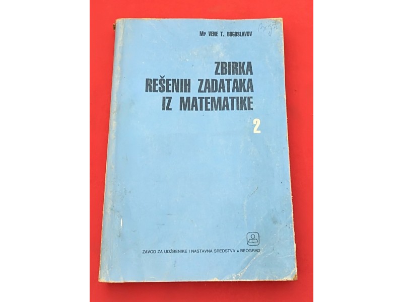 Zbirka rešenih zadataka iz matematike 2 Vene Bogoslav