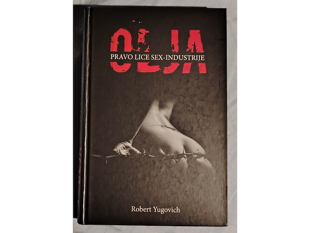 Knjiga OLJA (pravo lice sex industrije) Robert Jugović
