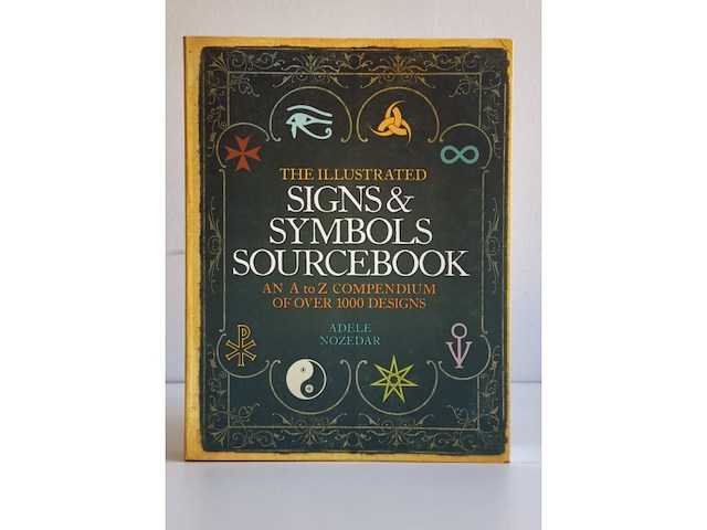 THE ILLUSTRATED SIGNS &; SYMBOLS SOURCEBOOK Adele Nozeda