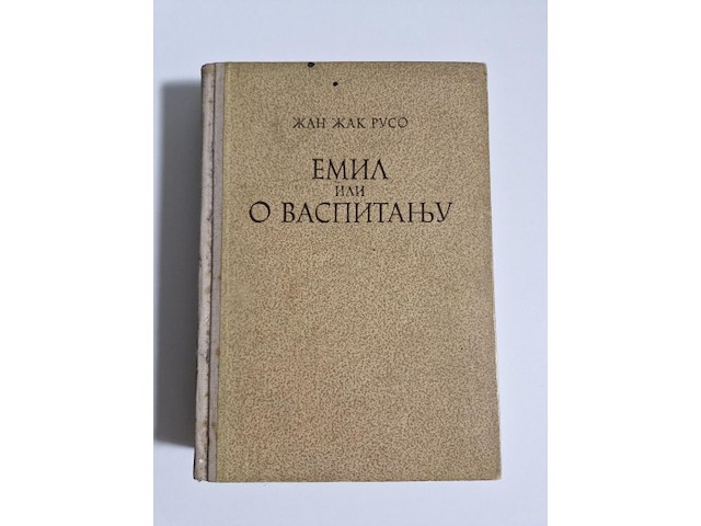 Emil ili O vaspitanju - Žan Žak Ruso