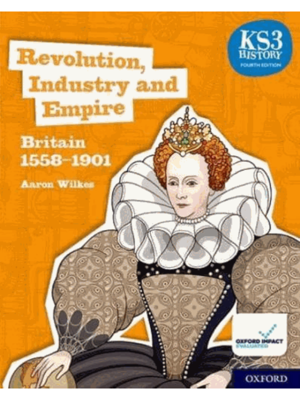Aaron Wilkes, Revolution, Industry and Empire; Britain 1558-1901