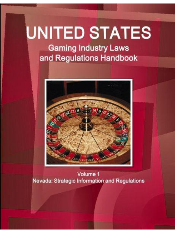 US Gaming Industry Laws and Regulations Handbook