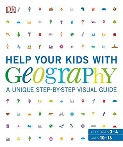 Help Your Kids with Geography Ages 10-16 (Key Stages 3-4)