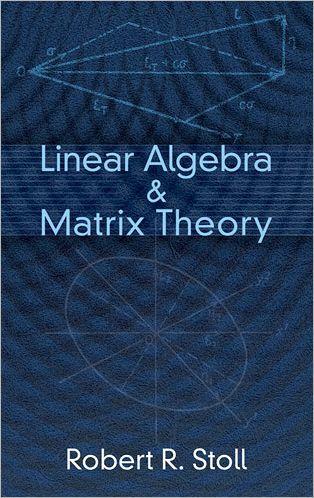 Linear Algebra and Matrix Theory (Dover Books on Mathematics)