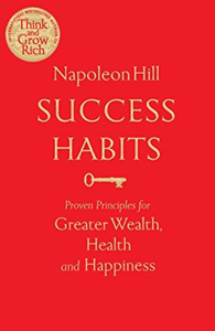 Success Habits: Proven Principles for Greater Wealth, Health, and Happiness