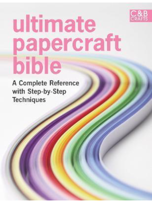 Ultimate Papercraft Bible