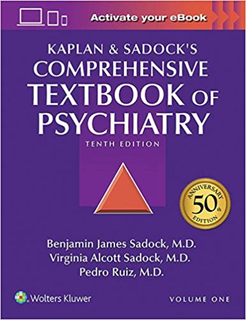 Kaplan and Sadock’s Comprehensive Textbook of Psychiatry, 10 Ed