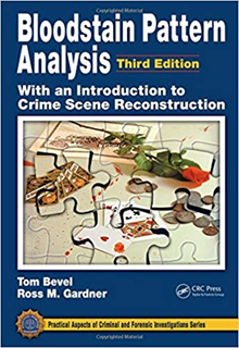 Bloodstain Pattern Analysis with an Introduction to Crime Scene Reconstruction, Third Edition