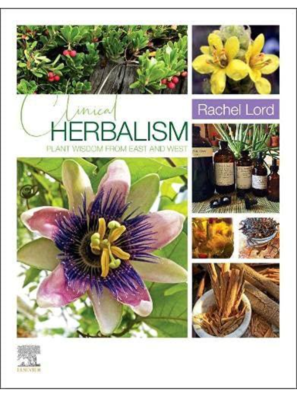 Clinical Herbalism, Plant Wisdom from East and West
