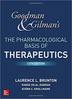 Goodman and Gilman’s The Pharmacological Basis of Therapeutics, 13 Ed