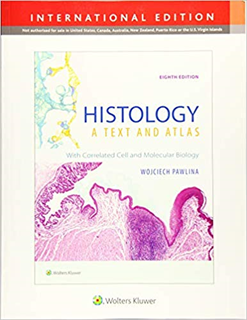 Histology: A Text and Atlas: With Correlated Cell and Molecular Biology