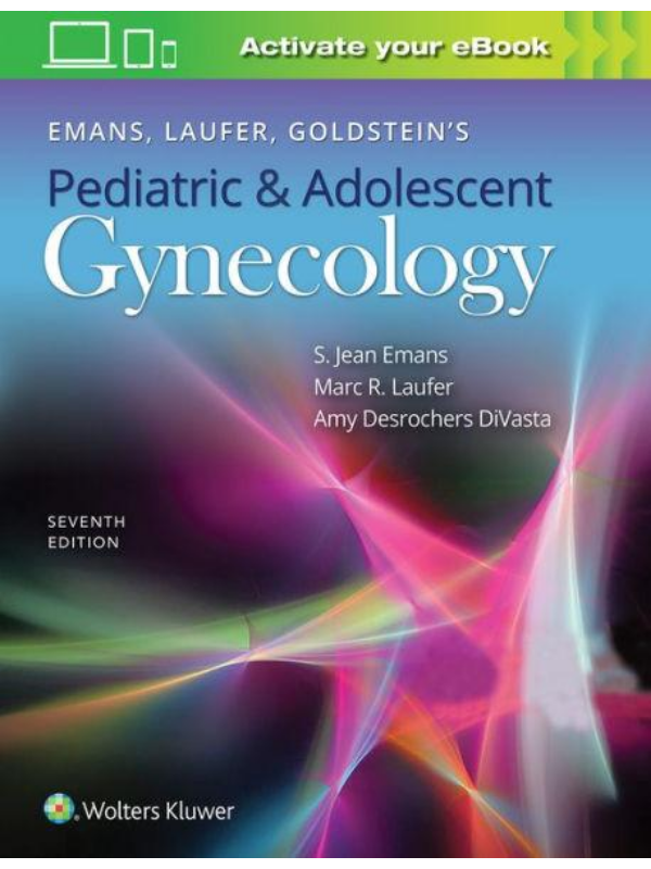 Emans, Laufer, Goldstein’s Pediatric and Adolescent GynecologySeventh edition