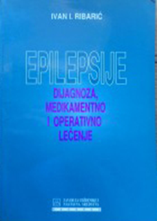 Epilepsije : dijagnoza, medikamentno i operativno lečenje
