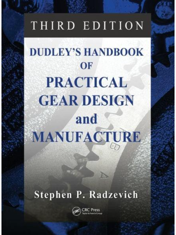 Dudleys handbook of practical gear design and manufacture, 3rd edition
