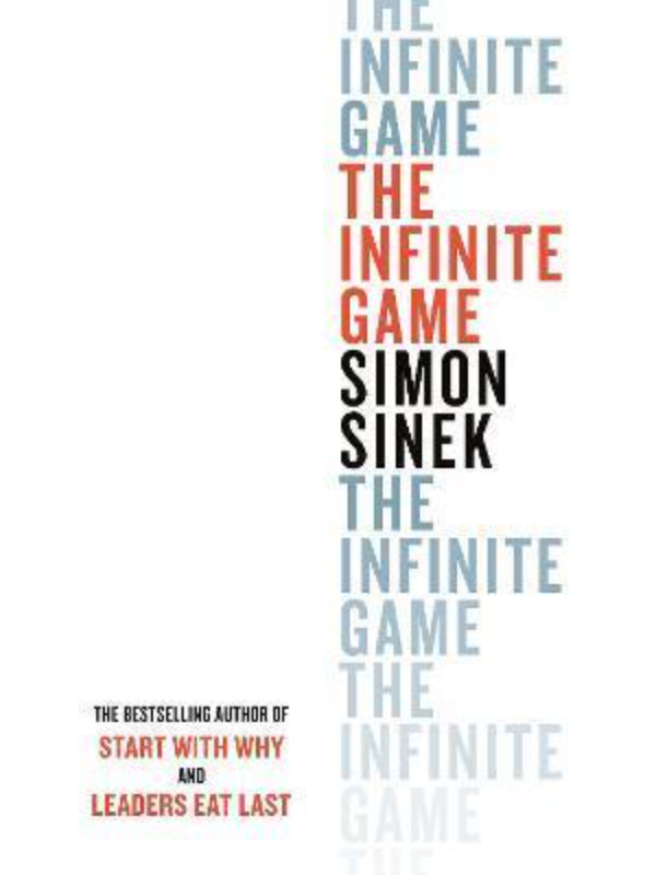 The Infinite Game : From the bestselling author of Start With Why