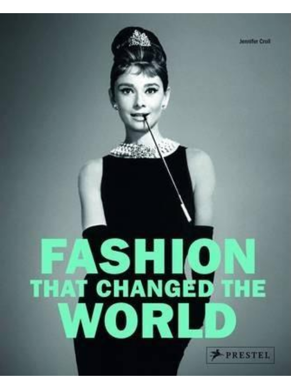 Fashion that Changed the World