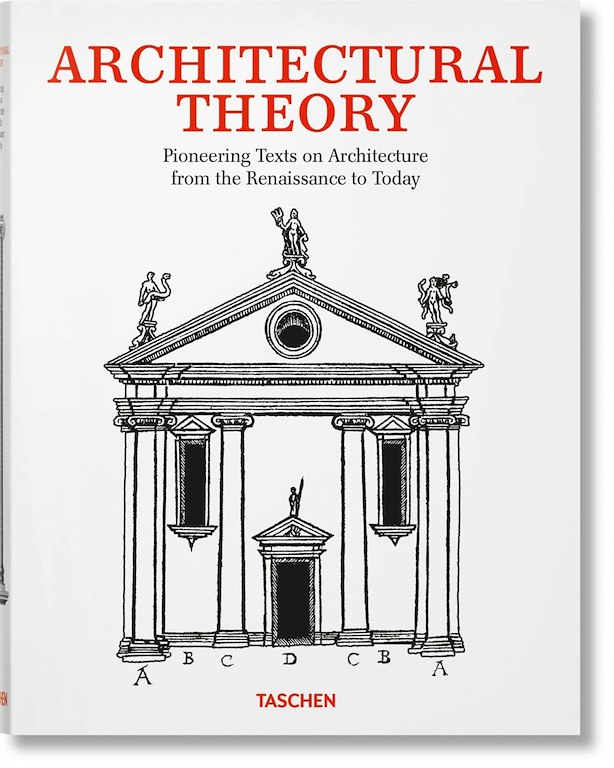 Architectural Theory. Pioneering Texts on Architecture from the Renaissance