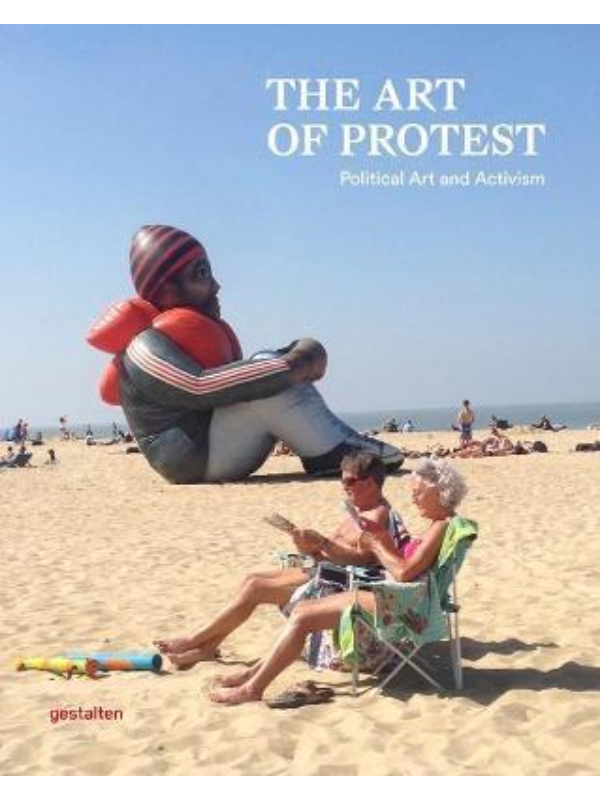 The Art of Protest : Political Art and Activism