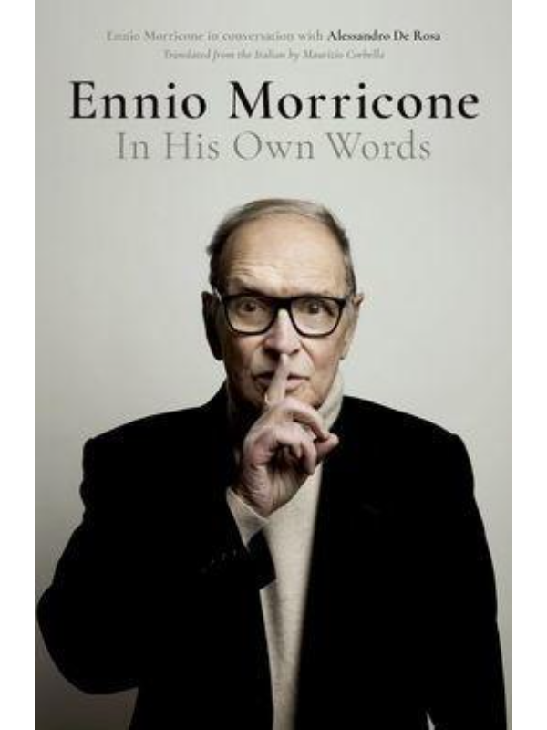Ennio Morricone : In His Own Words
