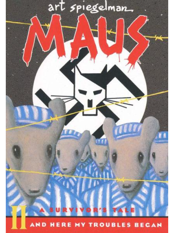 Maus II: A Survivor’s Tale : And Here My Troubles Began