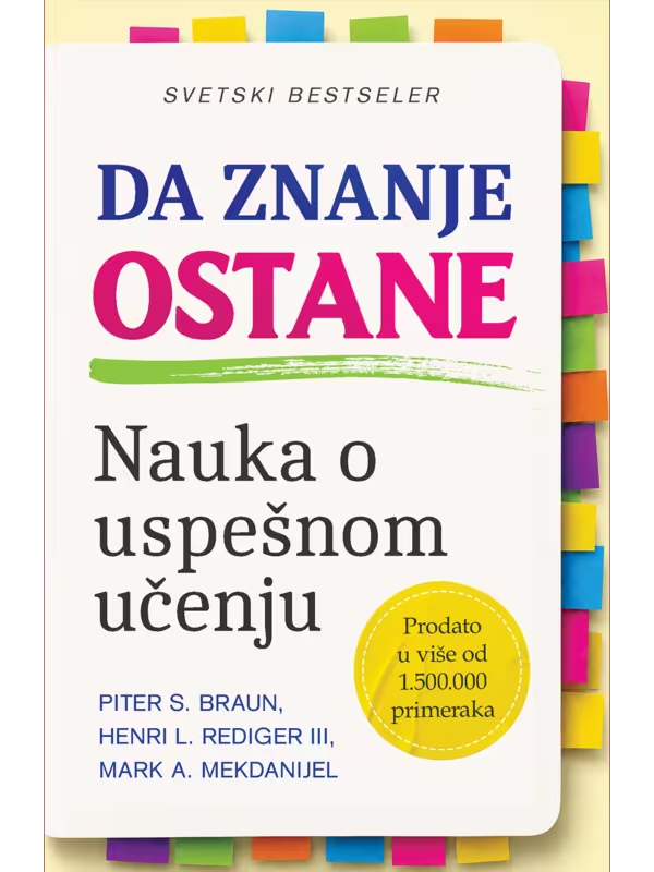 Da znanje ostane: Nauka o uspešnom učenju